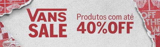 Sale: Os Modelos Favoritos com Descontos exclusivos na Vans